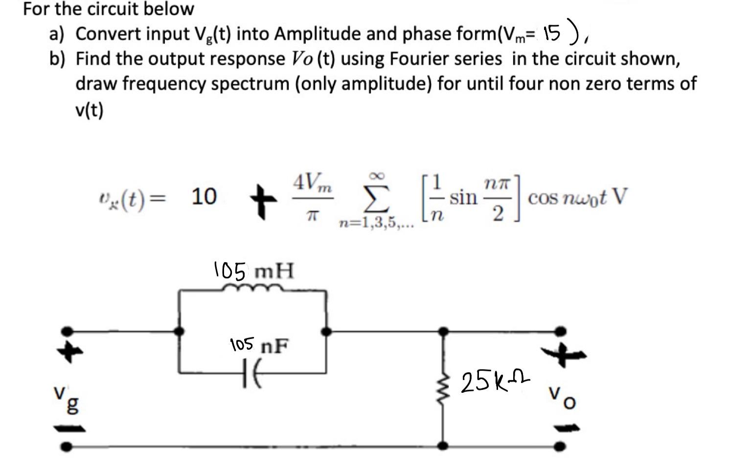 Solved For the circuit below a) Convert input V&(t) into | Chegg.com