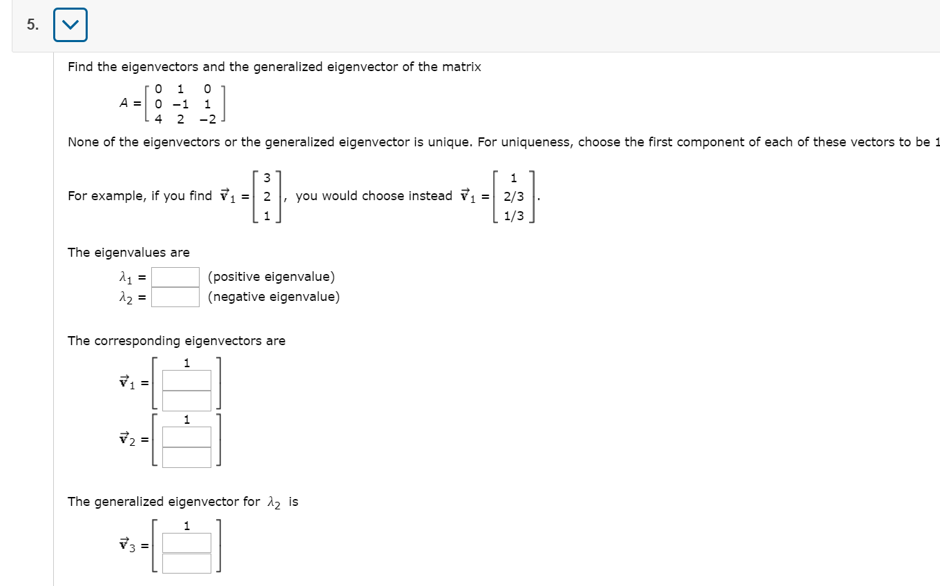 Solved 5. Find the eigenvectors and the generalized | Chegg.com