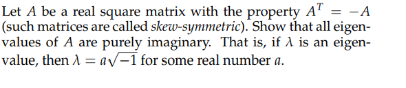 Solved Let A be a real square matrix with the property AT = | Chegg.com