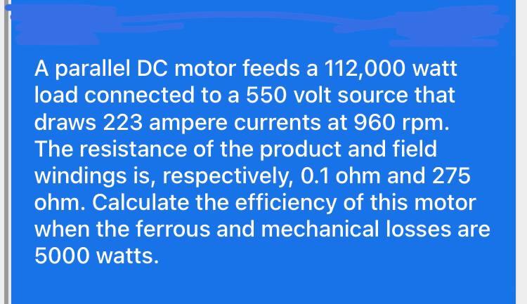 Solved A parallel DC motor feeds a 112,000 watt load | Chegg.com