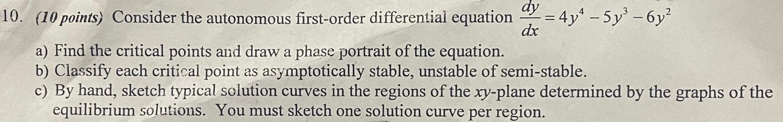 Solved = - dx 10. (10 points) Consider the autonomous | Chegg.com