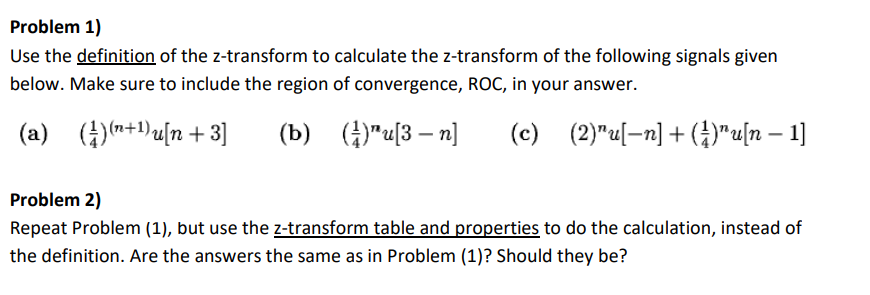 Solved Problem 1) Use the definition of the z-transform to | Chegg.com