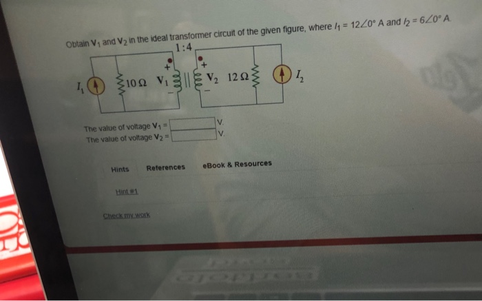 Solved 620A Obtain V, and V2 in the ideal transformer | Chegg.com
