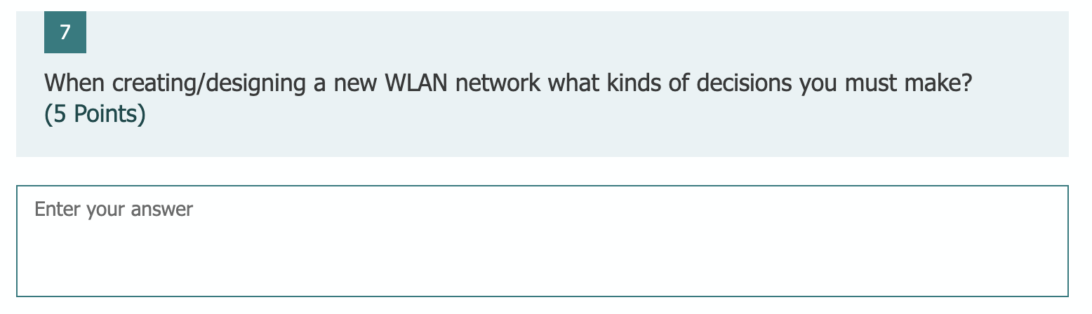 Solved When creating/designing a new WLAN network what kinds | Chegg.com