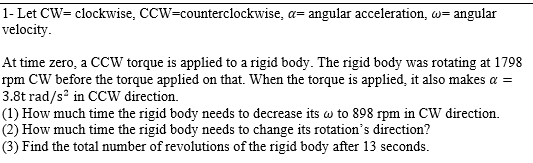 Solved 1- Let CW-clockwise, CCW-counterclockwise, a= angular | Chegg.com