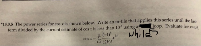 Solved The power series for cos x is shown below. Write an | Chegg.com
