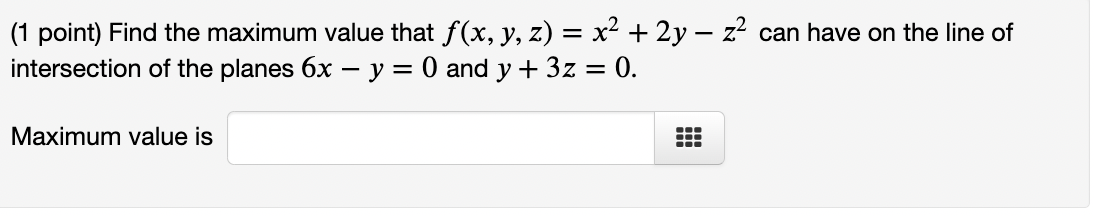 Solved (1 point) Find the maximum value that | Chegg.com