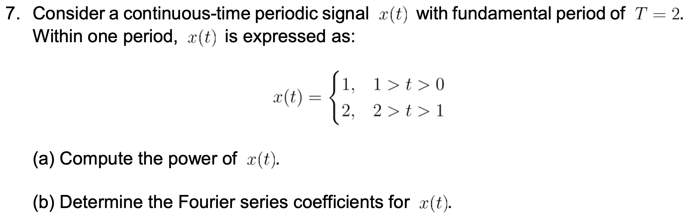 Solved 7. Consider a continuous-time periodic signal x(t) | Chegg.com