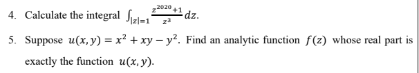 Solved ,2020 +1 4. Calculate the integral z=1 dz. 23 5. | Chegg.com