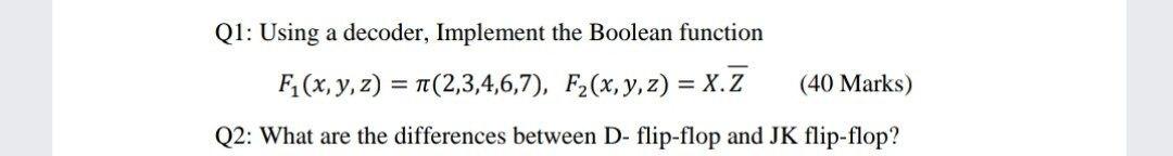 Solved Q1: Using a decoder, Implement the Boolean function | Chegg.com