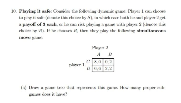 Solved 10. Playing it safe: Consider the following dynamic | Chegg.com