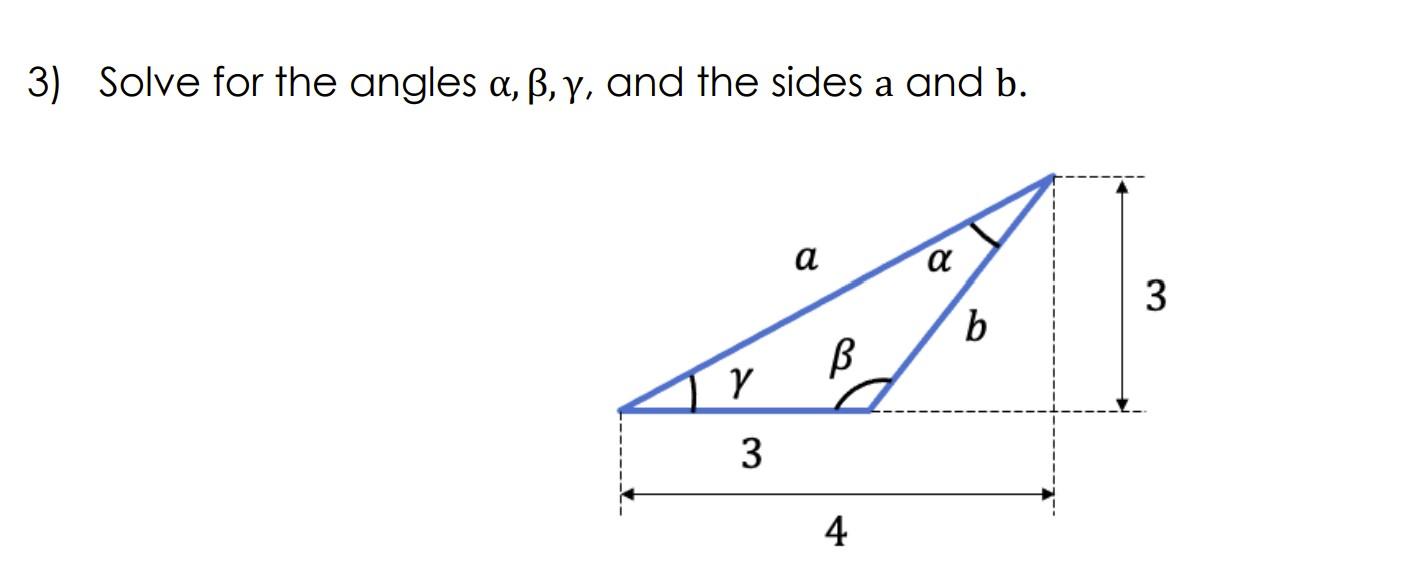 Solved 3) Solve for the angles α,β,γ, and the sides a and b. | Chegg.com
