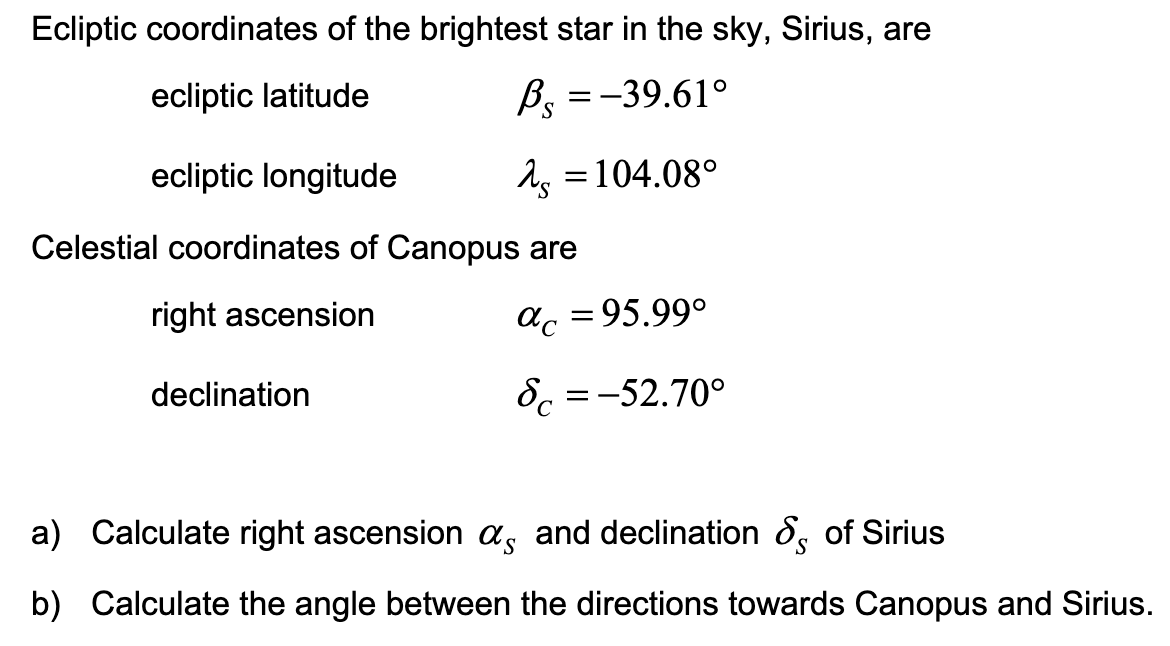 Solved Ecliptic coordinates of the brightest star in the | Chegg.com