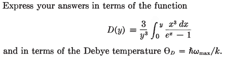 Solved Use the Debye approximation to find the following | Chegg.com