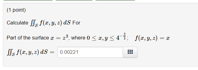 Solved (1 point) Calculate JIs f(z, y, z) dS For Part of the | Chegg.com