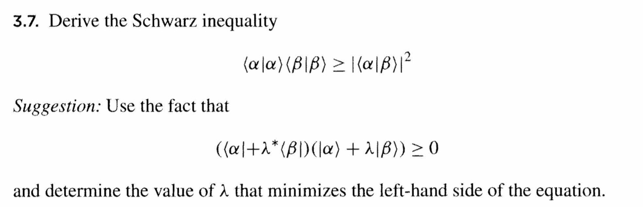 Solved 3.7. Derive the Schwarz inequality (ala)(BIB) > | Chegg.com