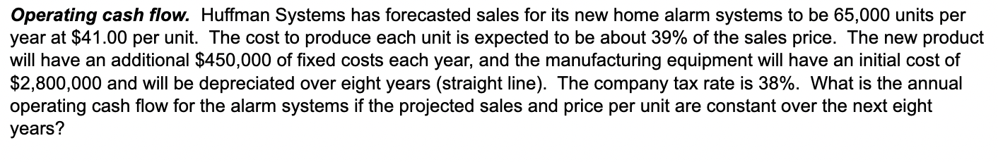 Solved Operating cash flow. Huffman Systems has forecasted | Chegg.com
