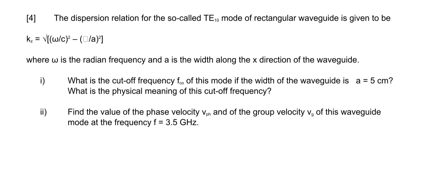 Solved [4] The dispersion relation for the so-called TE10 | Chegg.com