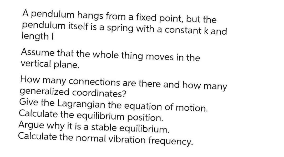 Solved A pendulum hangs from a fixed point, but the pendulum | Chegg.com