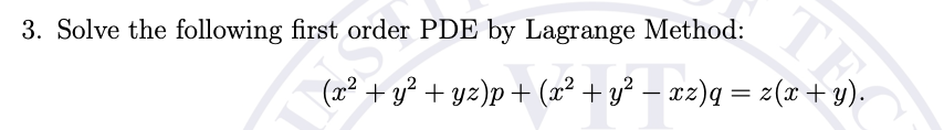 Solved 3. Solve the following first order PDE by Lagrange | Chegg.com