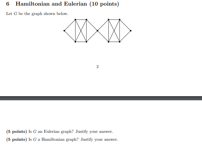 Solved 6 Hamiltonian and Eulerian (10 points) Let G be the | Chegg.com