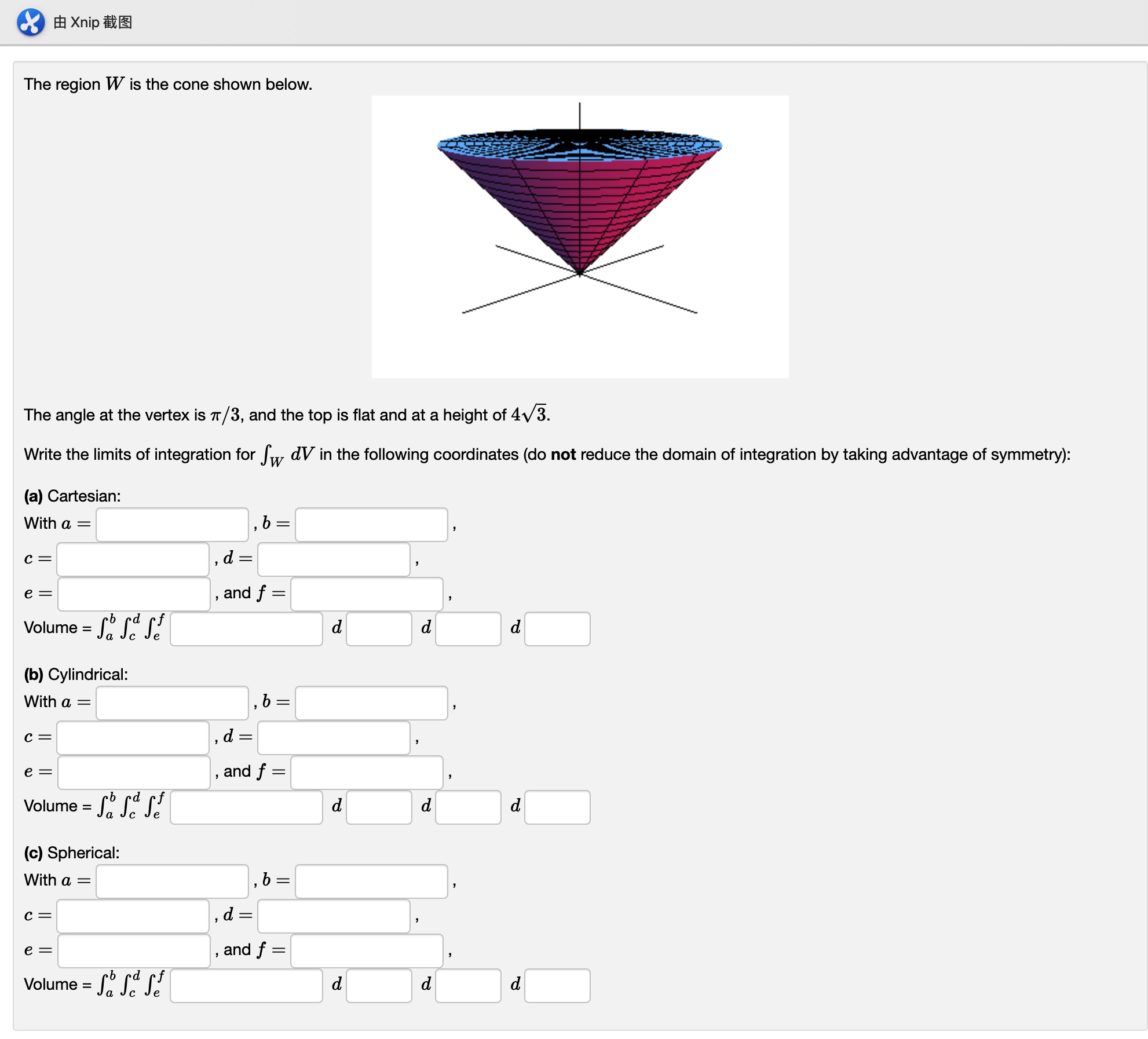 Solved 由 Xnip 截图 The region W is the cone shown below. The | Chegg.com