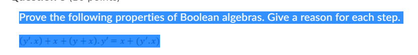 Solved Prove the following properties of Boolean algebras. | Chegg.com
