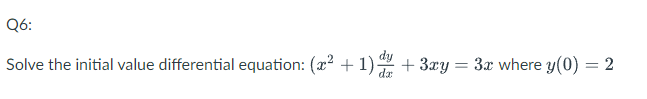 Solved Q6: Solve the initial value differential equation: | Chegg.com
