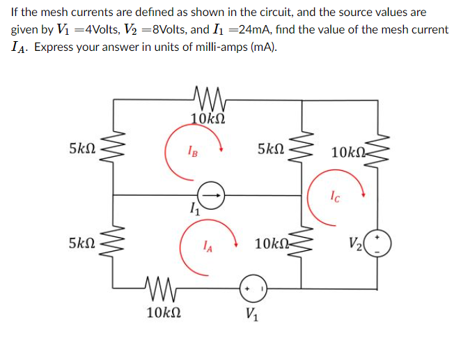 Solved If the mesh currents are defined as shown in the | Chegg.com
