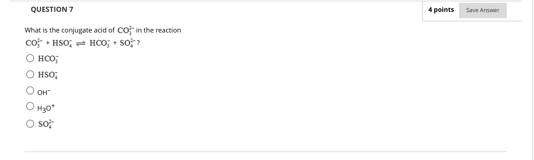 Solved QUESTION 7What is ﻿the conjugate acid of CO32- in | Chegg.com