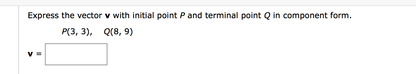 Solved Express the vector v with initial point P and | Chegg.com