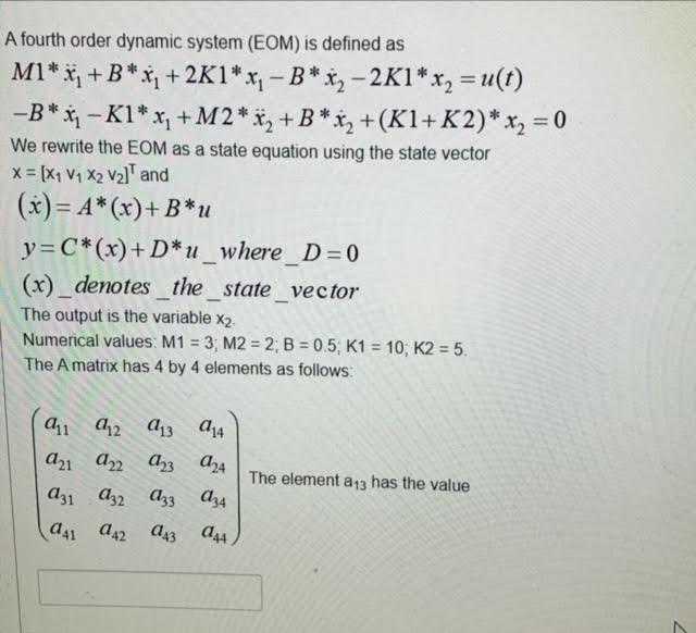Solved A fourth order dynamic system (EOM) is defined as | Chegg.com