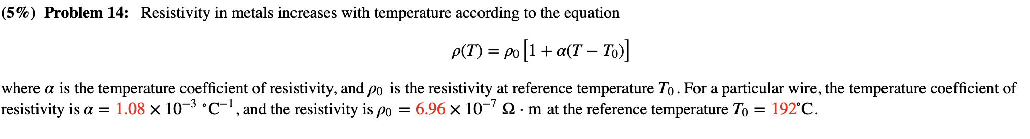 Solved ρ(T)=ρ0[1+α(T−T0)] where α is the temperature | Chegg.com
