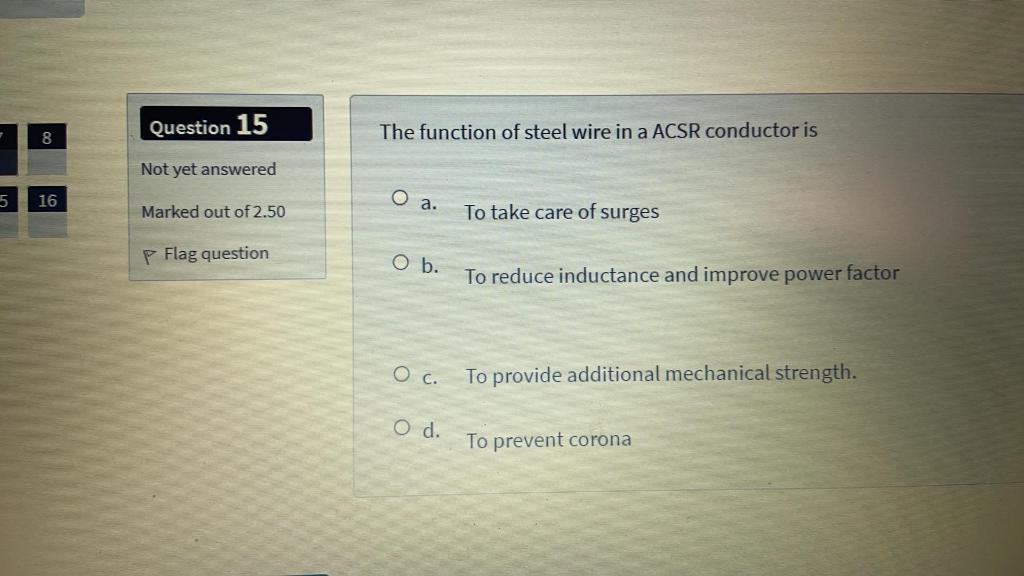Solved Question 15 8 The function of steel wire in a ACSR | Chegg.com