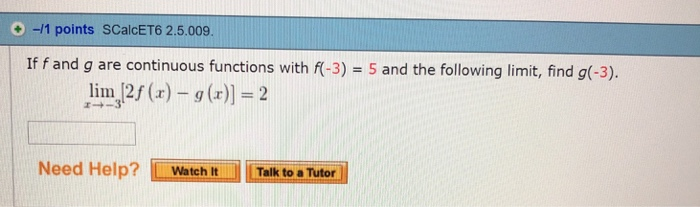 Solved +11 points SCalCET6 2.5.009 If fand g are continuous | Chegg.com