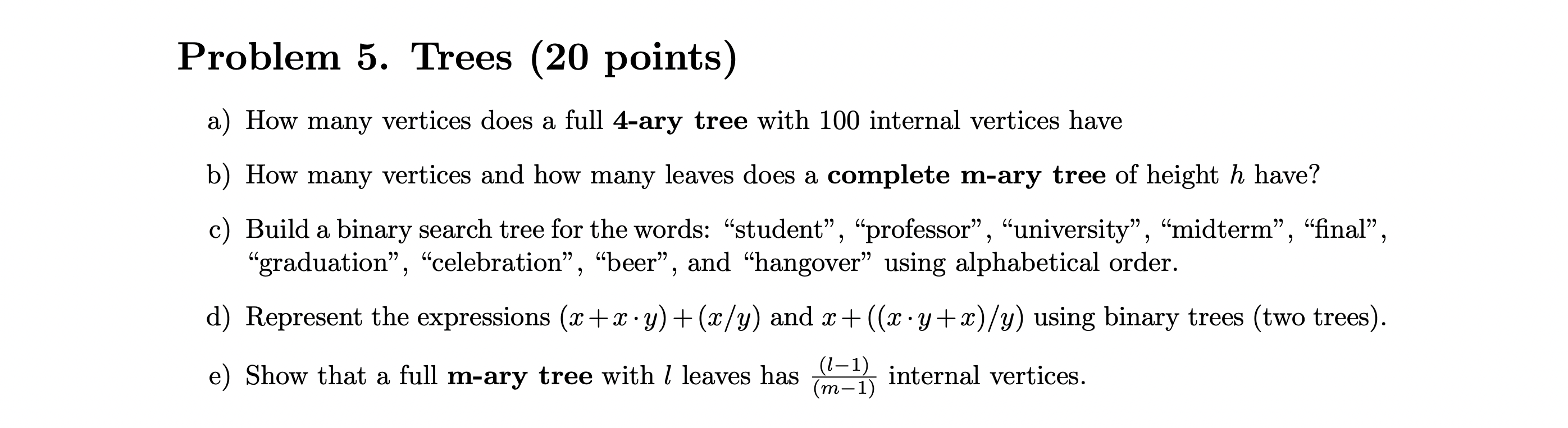 Solved Problem 5. Trees ( 20 points) a) How many vertices | Chegg.com