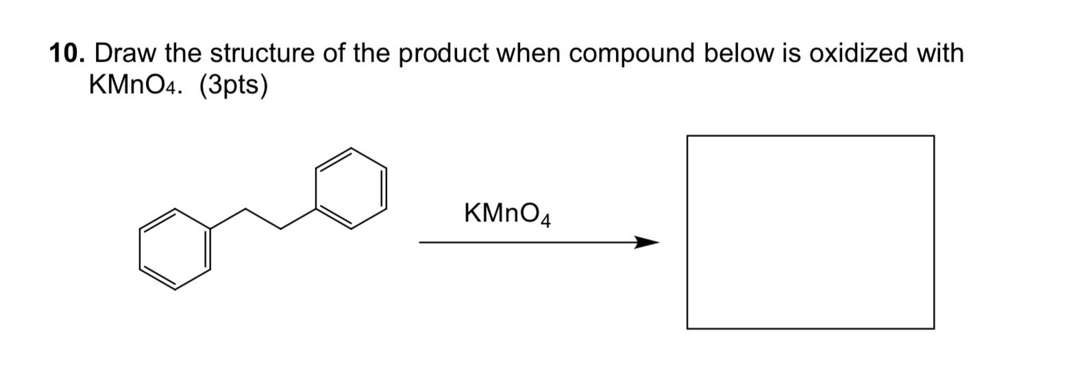 Solved 10. Draw the structure of the product when compound | Chegg.com