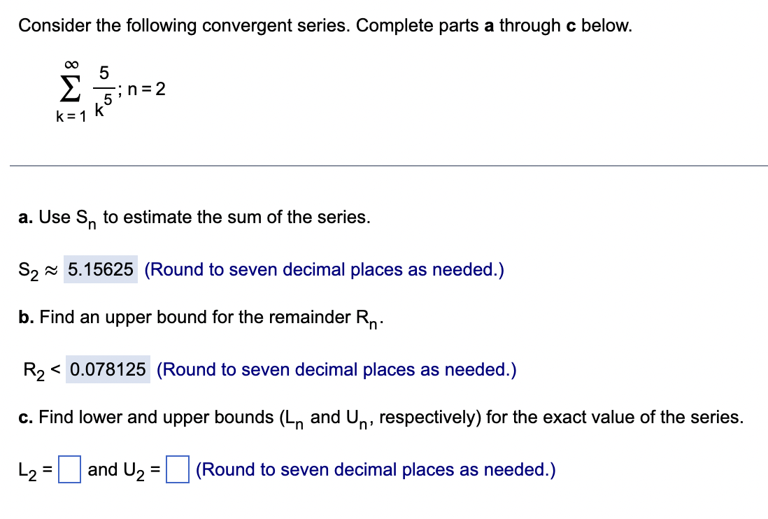 Solved Consider the following convergent series. Complete | Chegg.com