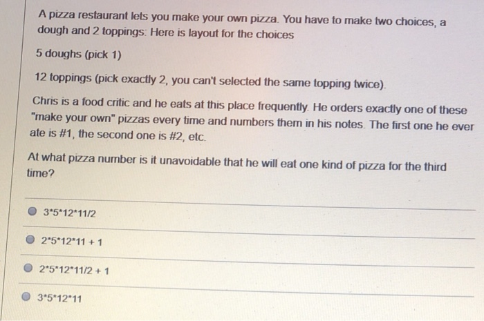Solved to make two choices, a A pizza restaurant lets you | Chegg.com