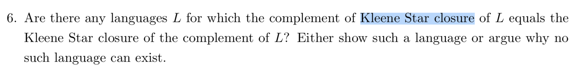 Solved 6. Are there any languages L for which the complement | Chegg.com