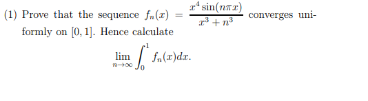 Solved (1) Prove that the sequence fn(x)=x3+n3x4sin(nπx) | Chegg.com