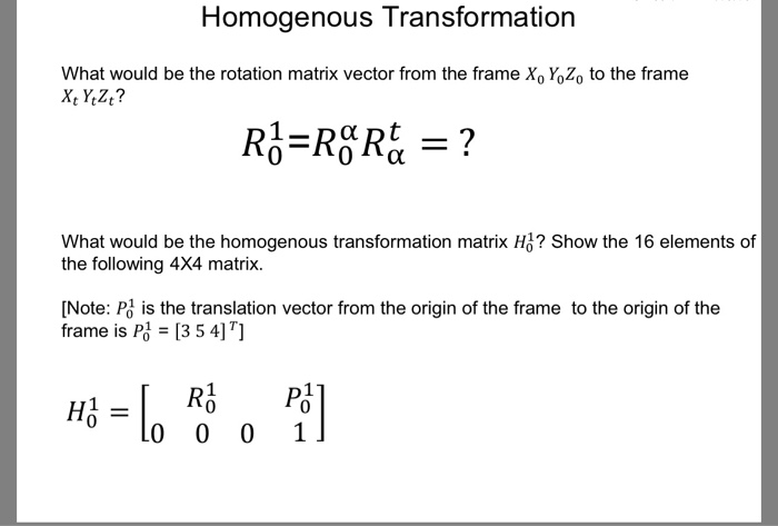 Solved Homogenous Transformation What would be the rotation | Chegg.com