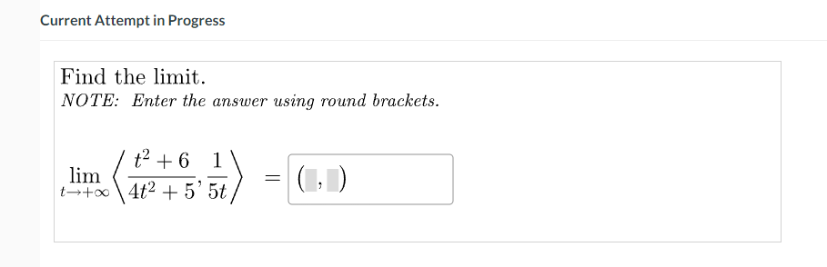 Solved Current Attempt in Progress Find the limit. NOTE: | Chegg.com