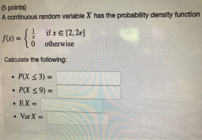 Solved (5 points) A continuous random variable X has the | Chegg.com