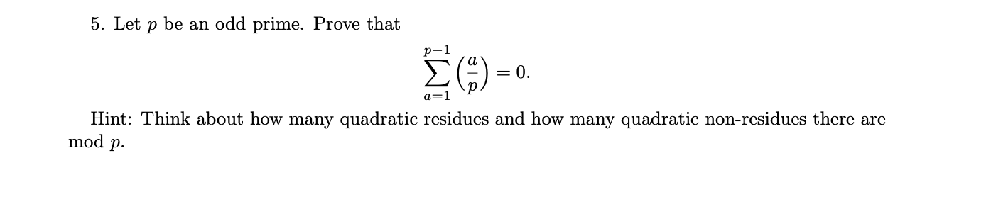 Solved Let p be an odd prime. Prove that∑a=1p-1(ap)=0.Hint: | Chegg.com Solved Let p be an odd prime. Prove that∑a=1p-1(ap)=0.Hint: | Chegg.com