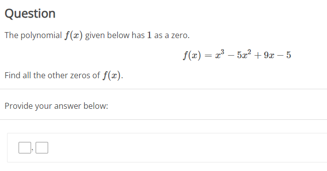Solved QuestionThe polynomial f(x) ﻿given below has 1 ﻿as a | Chegg.com