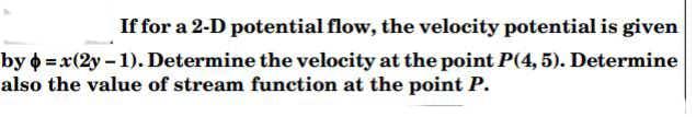 Solved If for a 2-D potential flow, the velocity potential | Chegg.com
