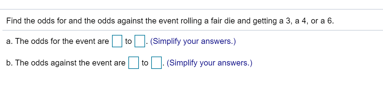 Solved Find the odds for and the odds against the event | Chegg.com