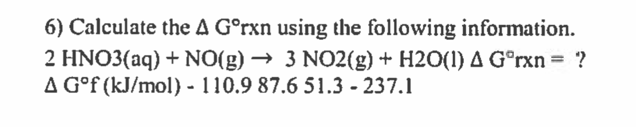 Solved 6)Calculate the G°rxn using the following | Chegg.com