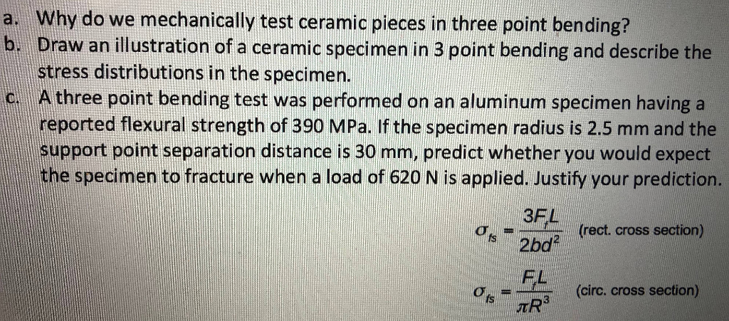 Solved Why do we mechanically test ceramic pieces in three | Chegg.com